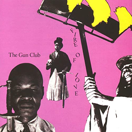 The Gun Club - Fire Of Love - La Roma Records Colombia
